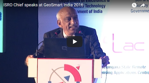 ISRO Chief speaks at GeoSmart India 2016 - Geospatial World