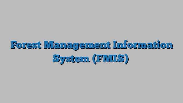 Forest Management Information System (FMIS) - Geospatial World