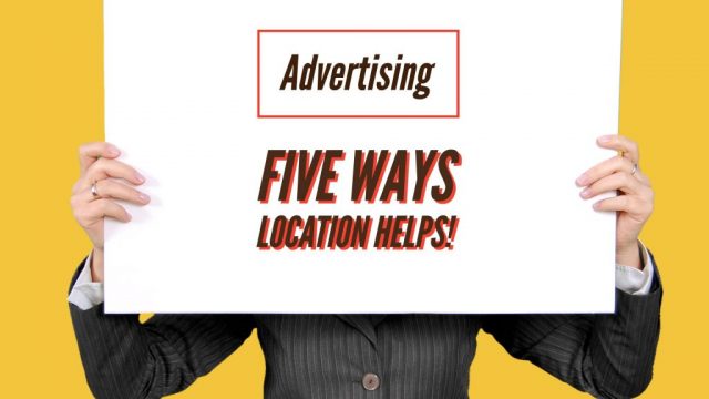 Five ways Location based advertising helps - Blog post on Adversting