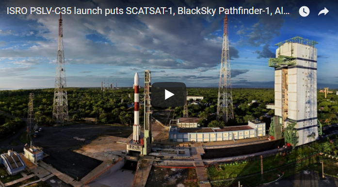 ISRO PSLV-C35 launch puts SCATSAT-1, BlackSky Pathfinder-1, AlSat-1B ...