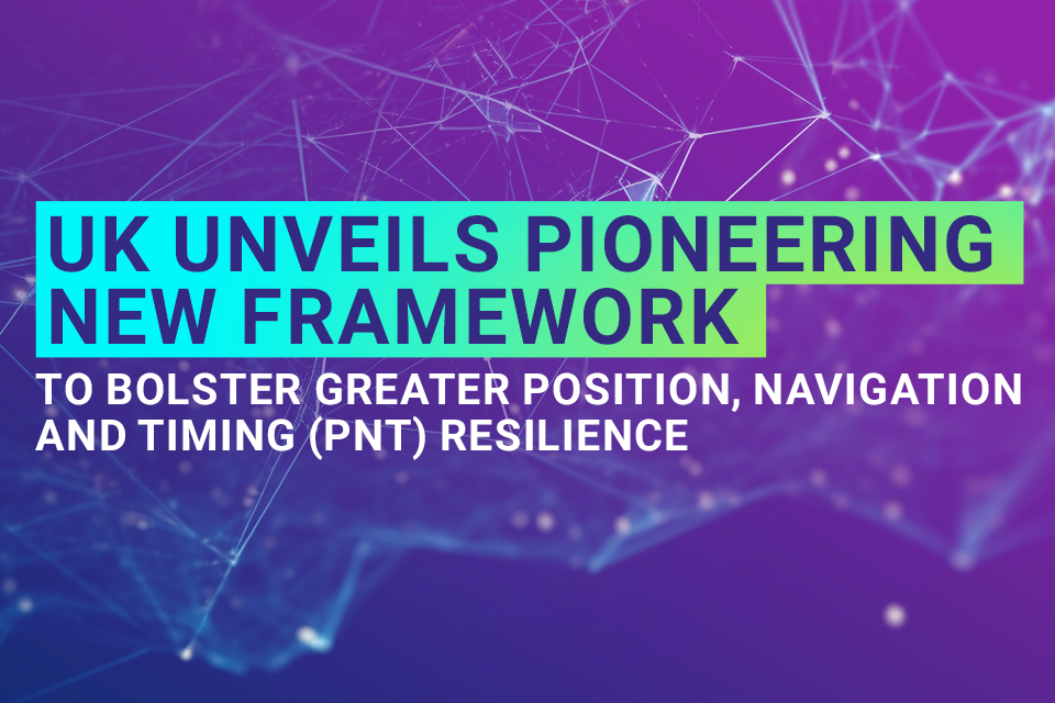 UK Bolsters PNT Resilience to Safeguard Critical Services